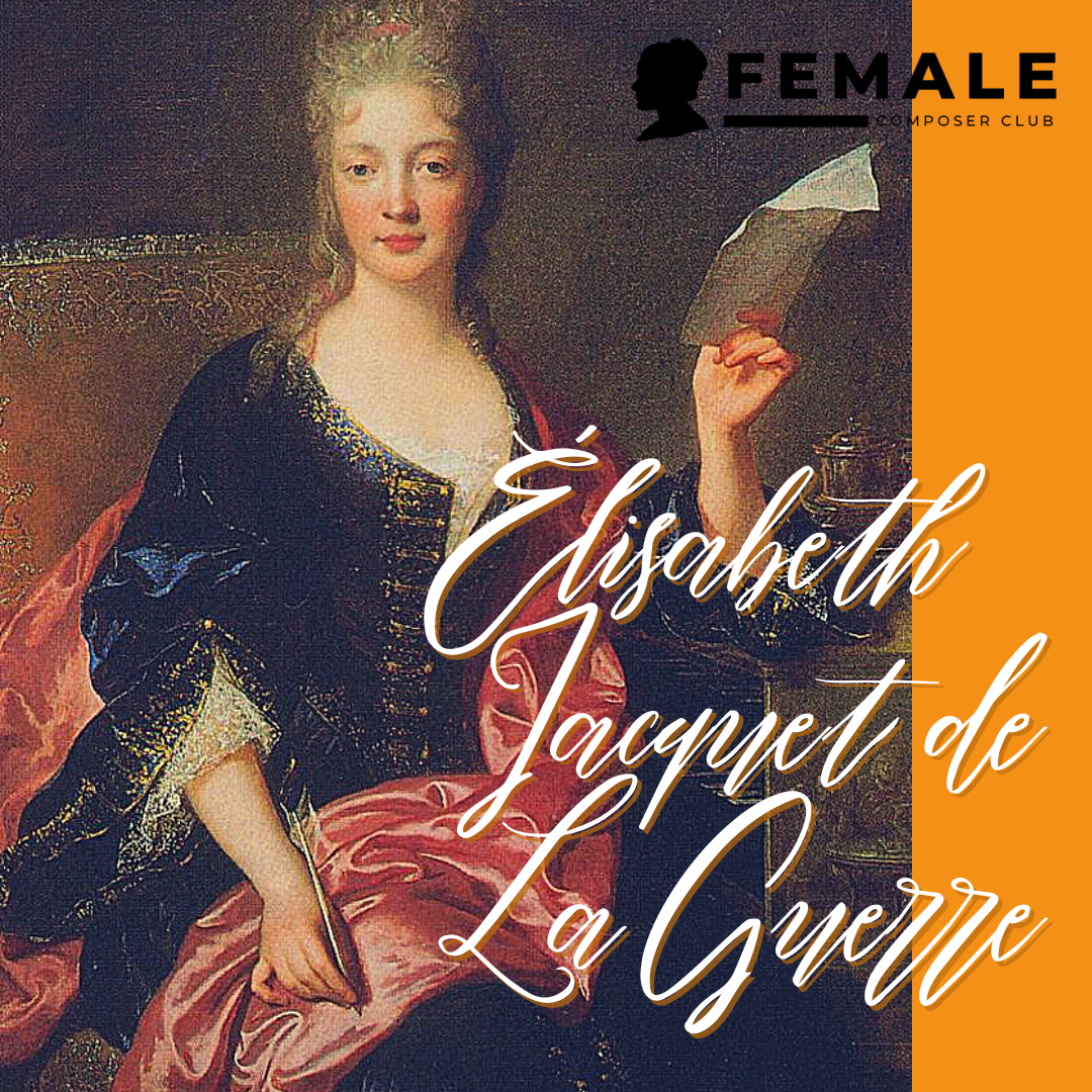 Élisabeth Jacquet de la Guerre: Female Composer Club Resource Pack ...
